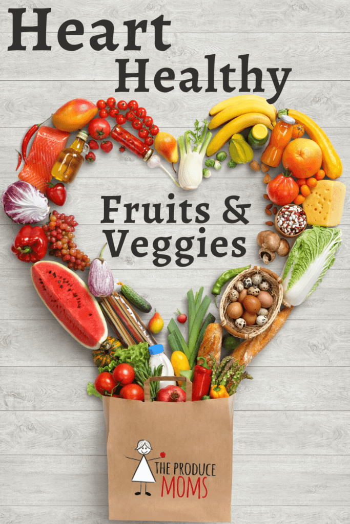 Heart Healthy Fruits and Vegetables - The Produce Moms