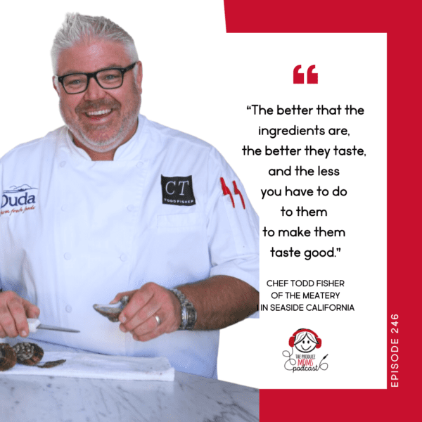 Episode 246: Chef Todd Fisher - The Produce Moms