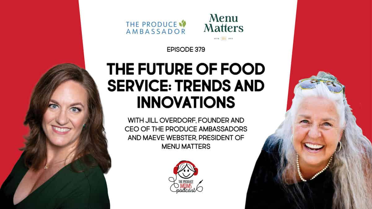 Episode 379: Jill Overdorf and Maeve Webster - The Produce Moms